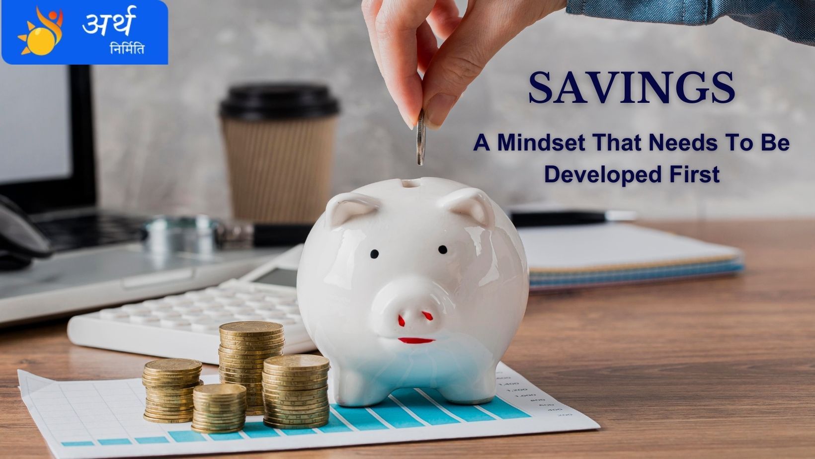 Developing the Savings Mindset: Your Key to Financial Success